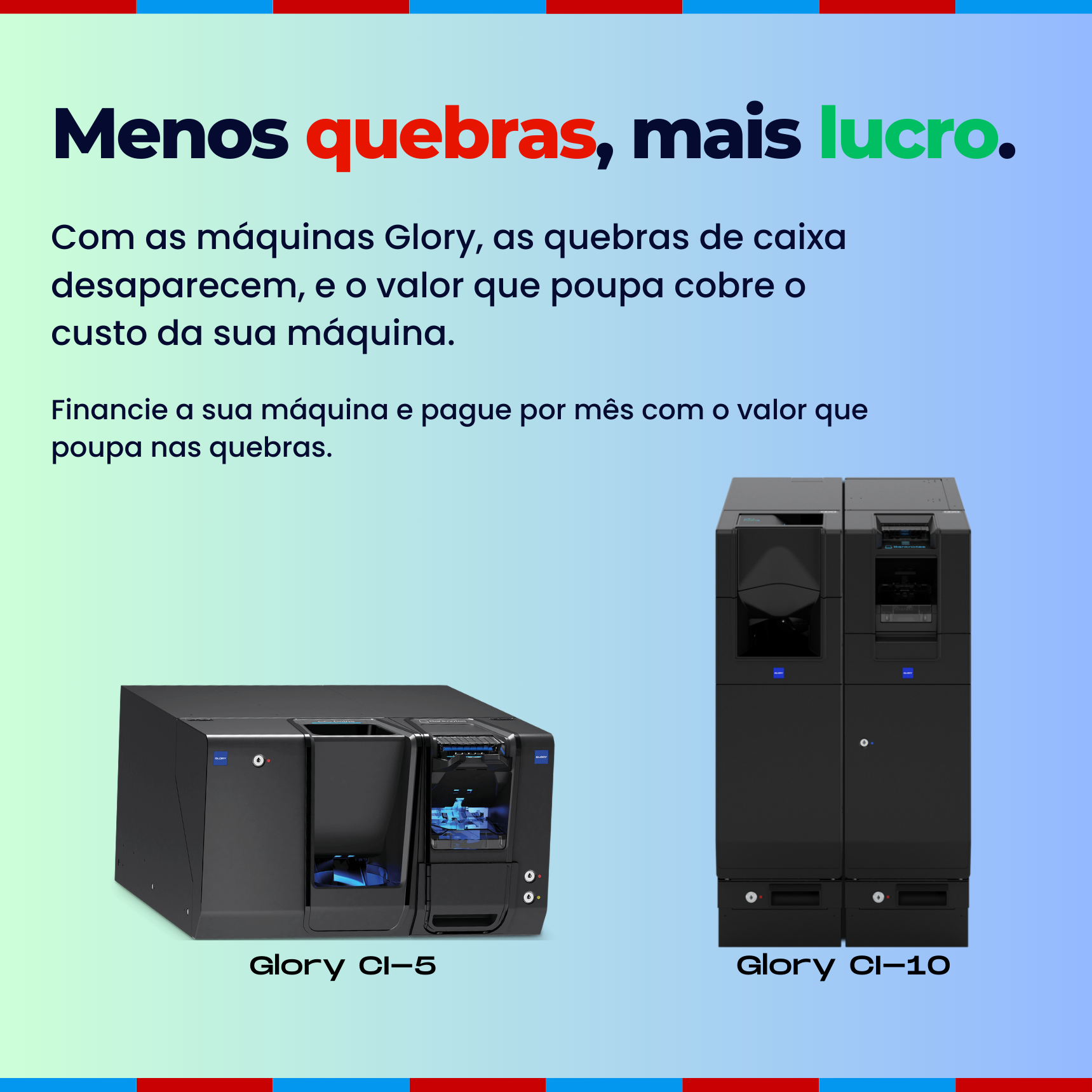 Vantagens da Glory CI-5 e Financiamento | GBlue